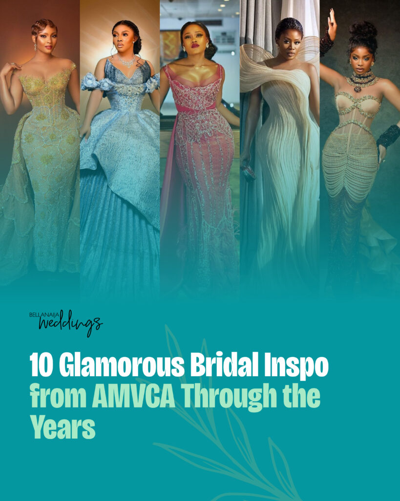 10 Glamorous Bridal Inspos From AMVCA Through The Year